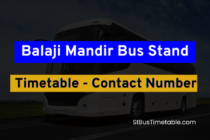 Balaji Mandir Bus Stand Timetable, Contact Number 2025